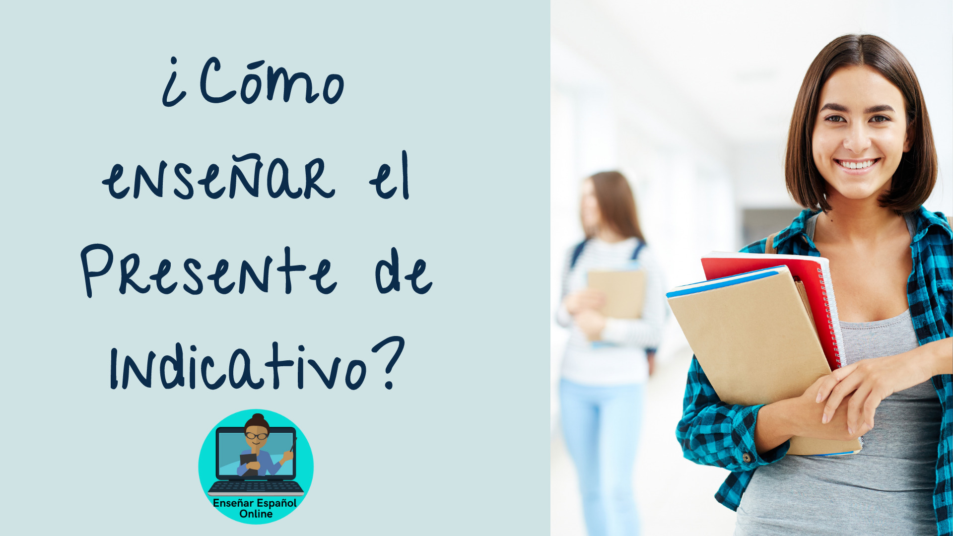 Cómo Enseñar El Presente Simple En Español Enseñar Español Online