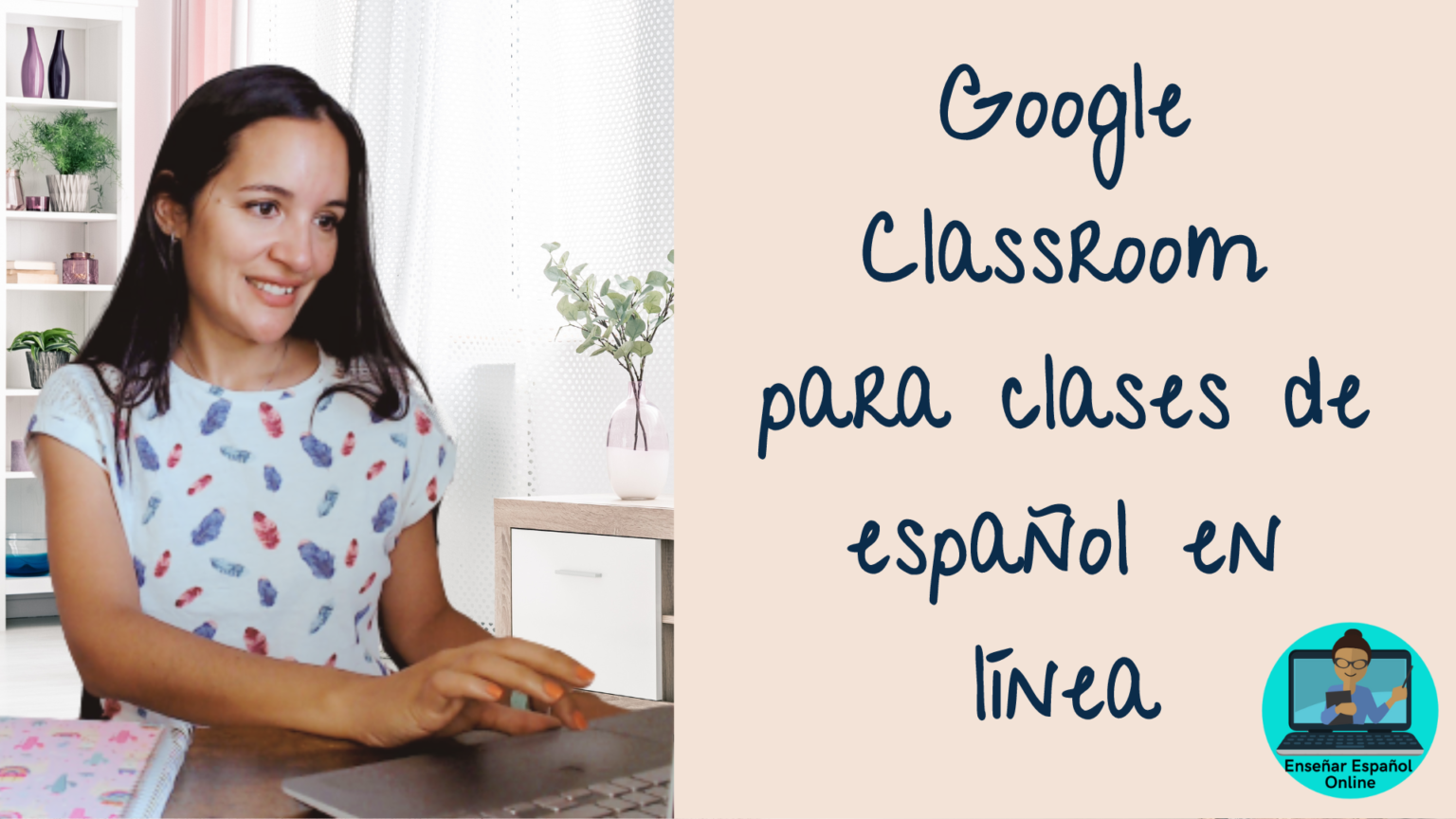 ¿Qué es Google Classroom y cómo funciona? – Enseñar Español Online