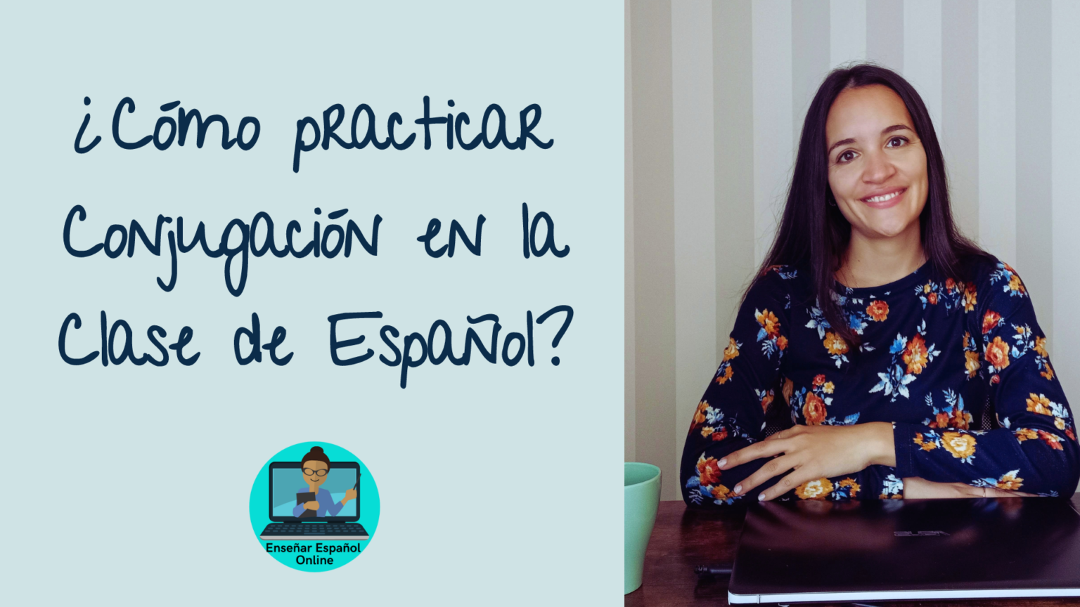 ¿Cómo practicar Conjugación en las clases de Español? – Profesor ...