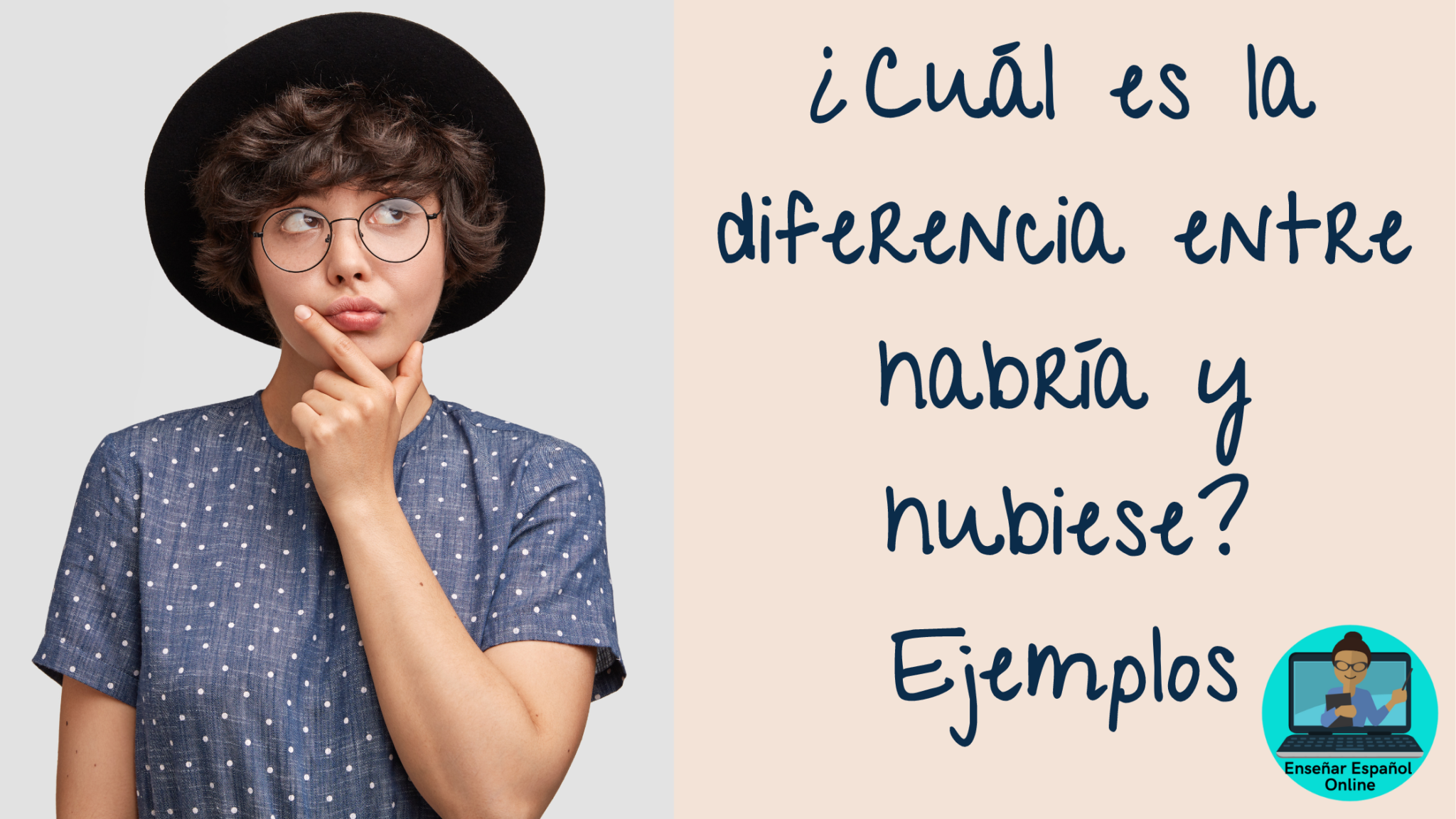 ¿Habría y hubiese o hubiera son equivalentes? – Enseñar Español Online