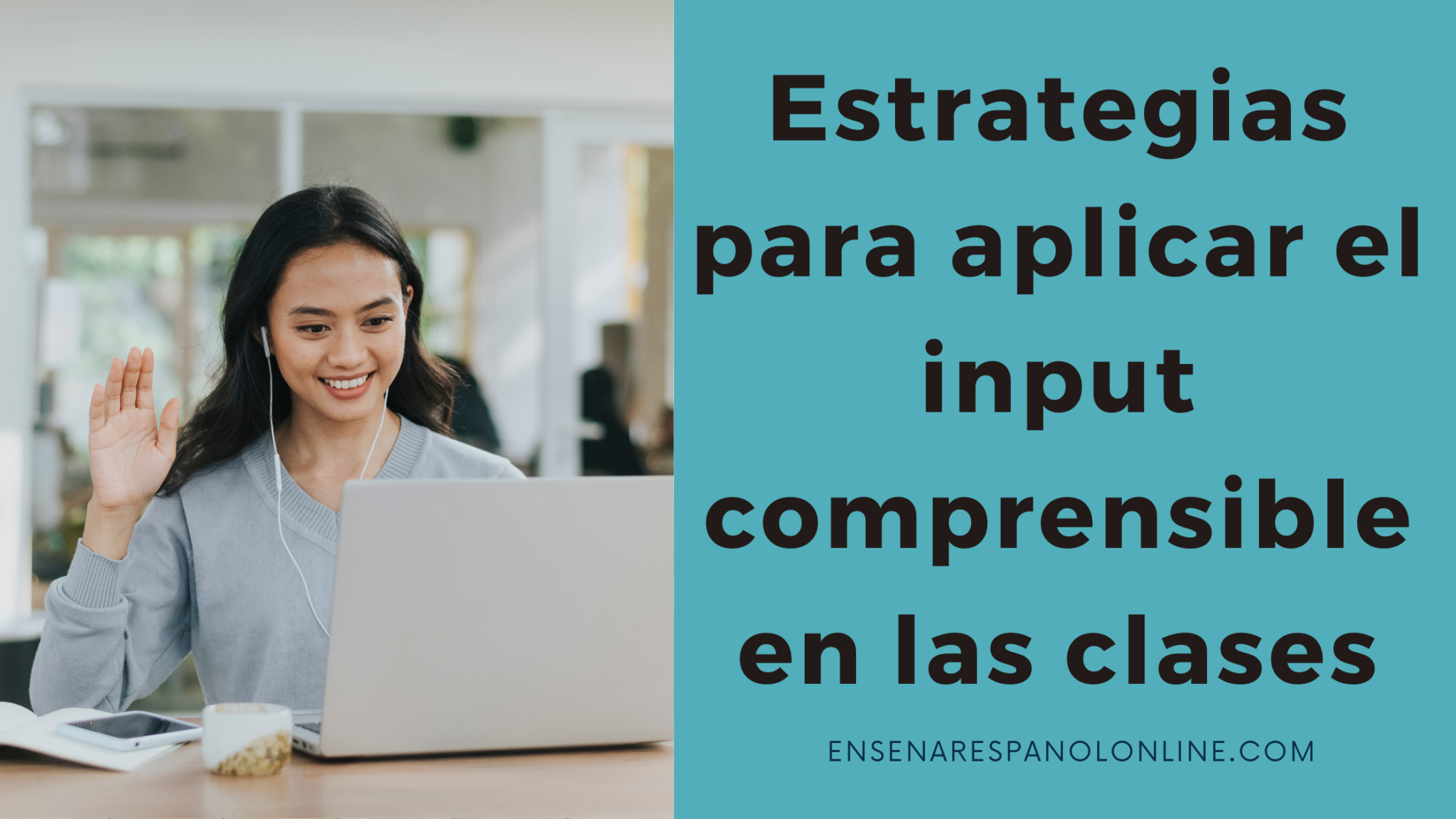 Input comprensible para enseñar español en línea – Enseñar Español Online