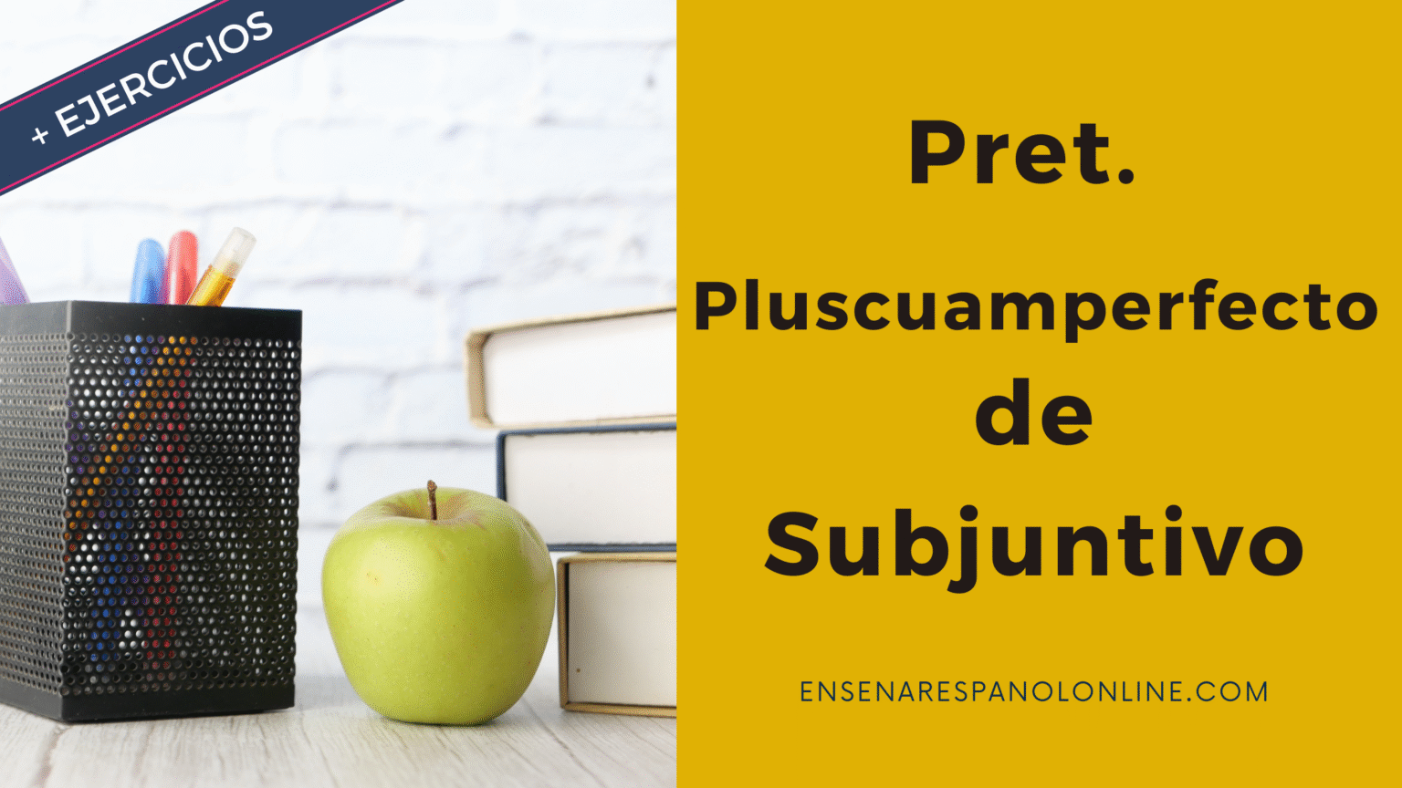 Enseñar El pretérito pluscuamperfecto de subjuntivo: usos y ejemplos ...